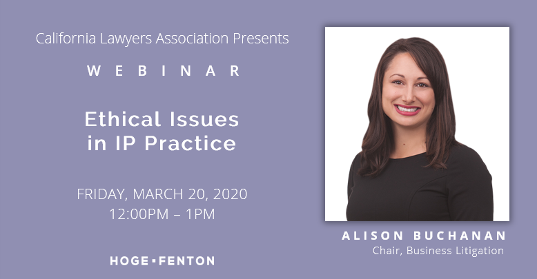 Webinar - Ethical Issues in IP Practice - 03/20/2020 | Hoge Fenton ...