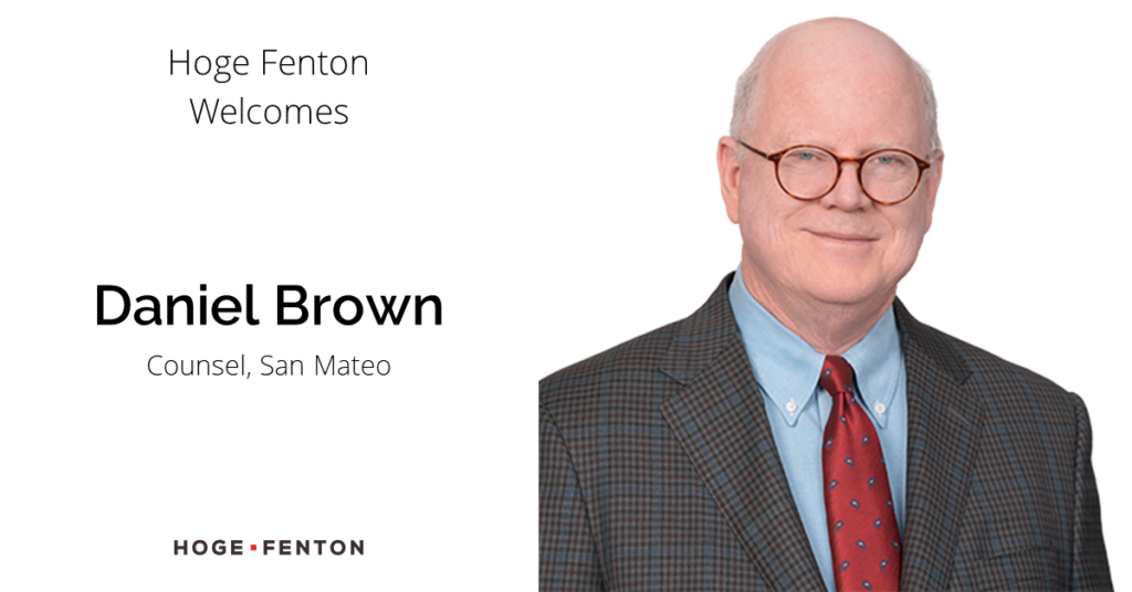 Welcome Daniel G. Brown to Hoge Fenton | Hoge Fenton Jones & Appel