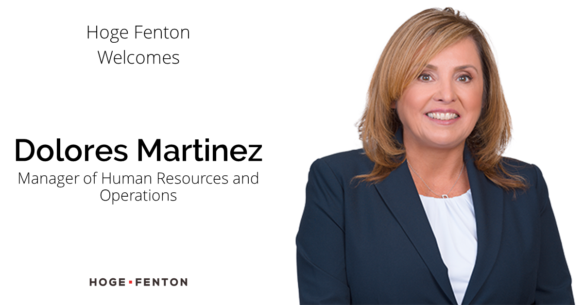 Hoge Fenton Welcomes Dolores Martinez | Hoge Fenton Jones & Appel