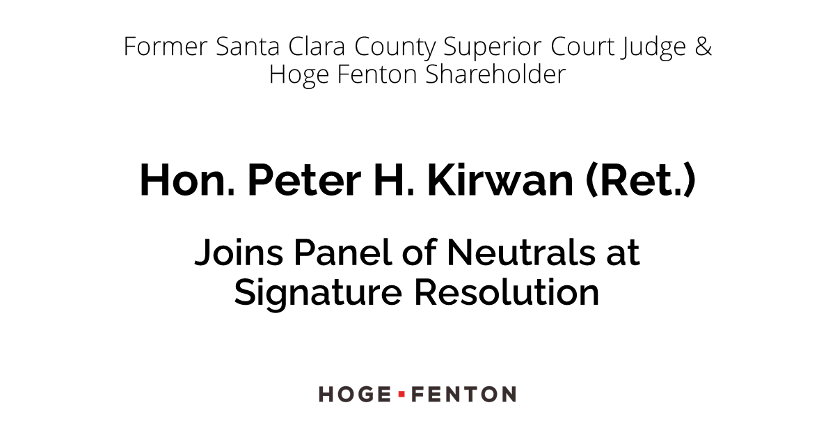 Hon. Peter H. Kirwan (Ret.) Joins Panel of Neutrals at Signature ...
